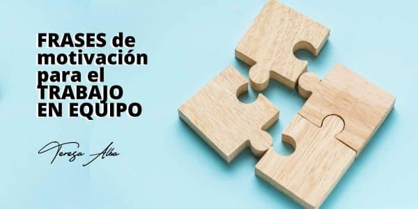 Trabajo en equipo: Frases motivadoras para fomentarlo